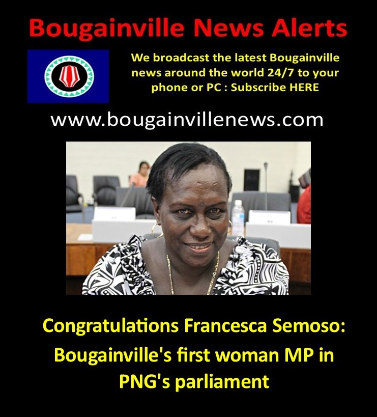 Bougainville News alerts ” Congratulations Francesca Semoso: Bougainville’s first woman MP in ...